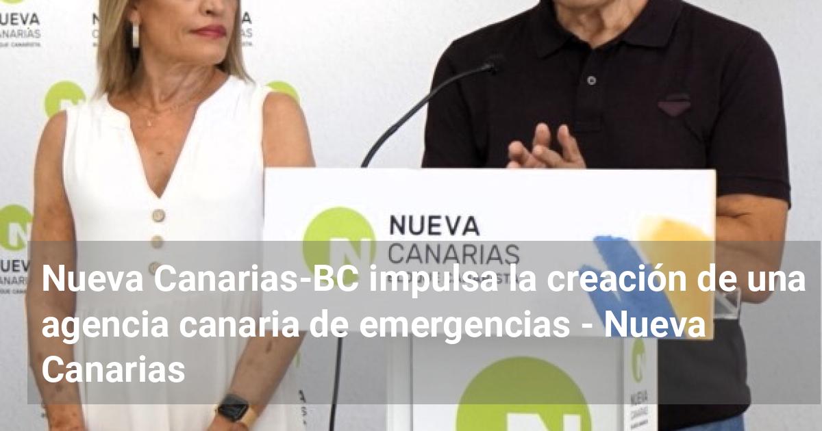 Nueva Canarias-BC impulsa la creación de una agencia canaria de emergencias – Nueva Canarias
